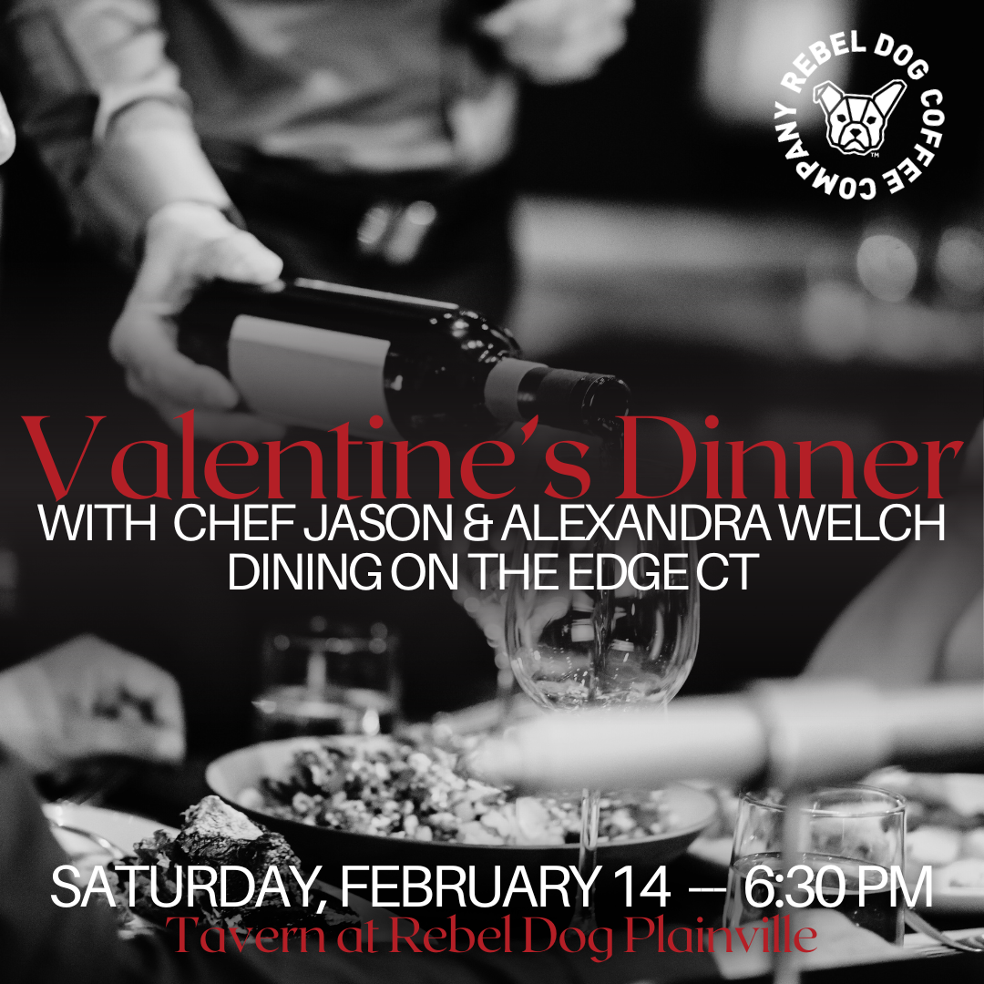 Valentine's Dinner with Chef Jason & Alexandra Welch – Rebel Dog Coffee Co.